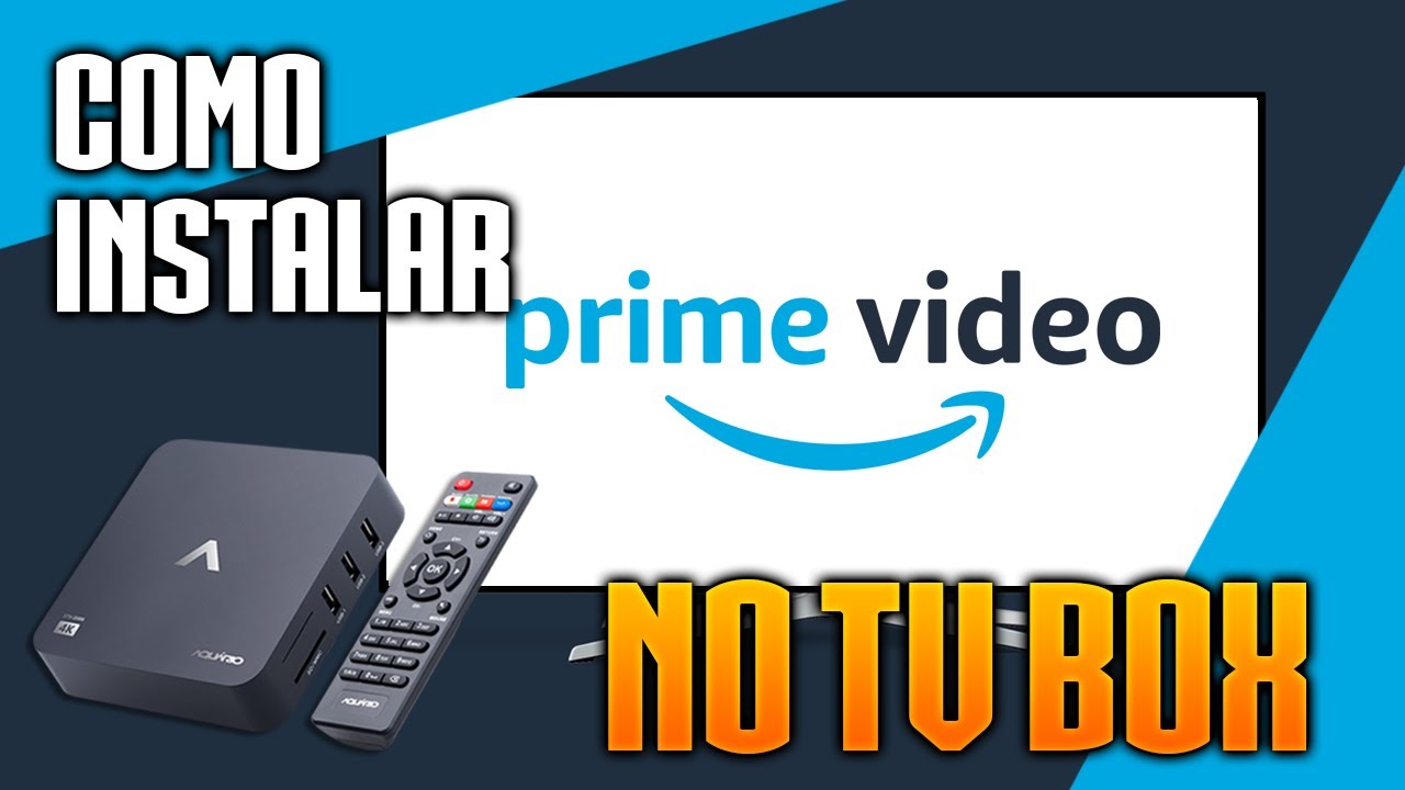 COMO INSTALAR O PRIME VIDEO NO SEU TV BOX - YouTube