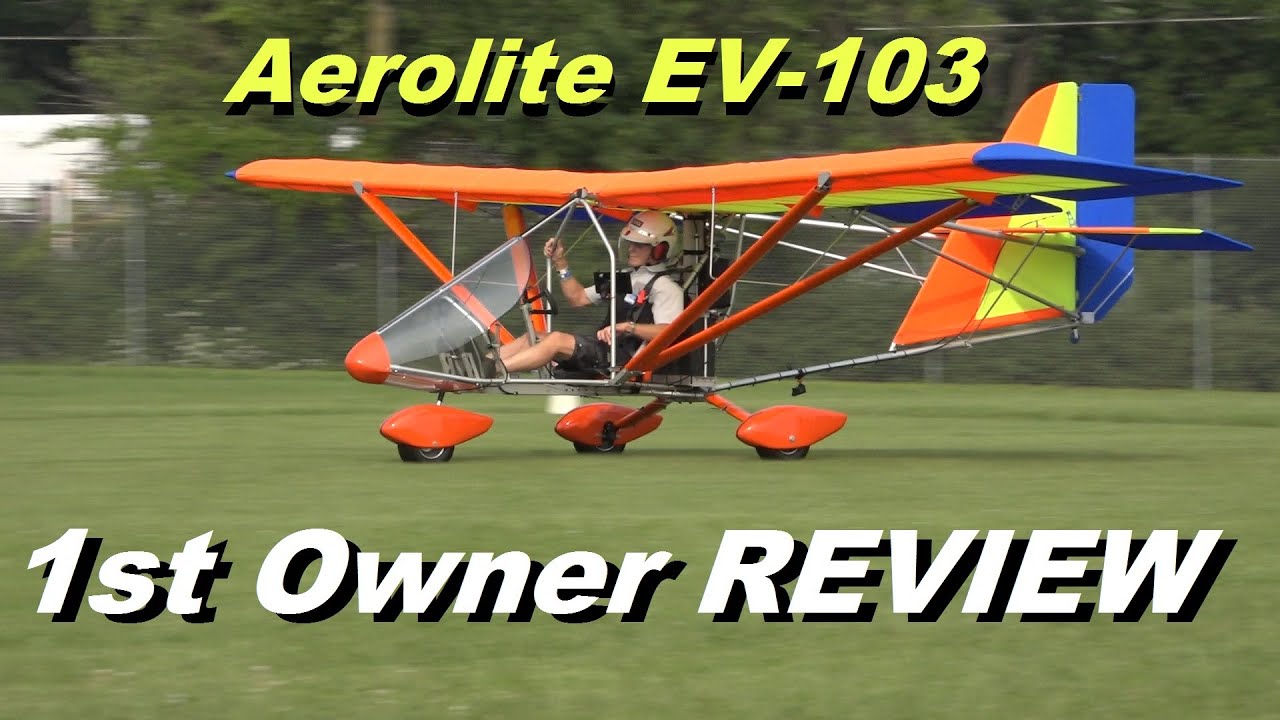 Aerolite EV-103 Electric powered aircraft - First Owner Review at ...