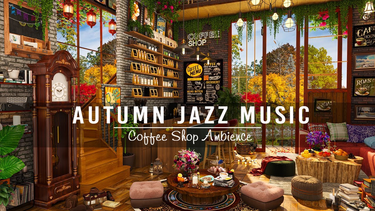 Cozy Fall Coffee Shop Ambience & Relaxing Jazz Music ☕ Smooth Jazz ...