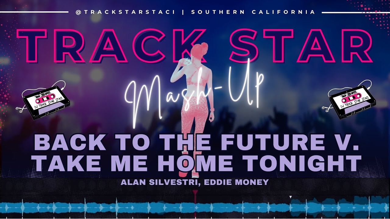 Back to the Future v Take Me Home Tonight (TRACK STAR #MASHUP #REMIX ...