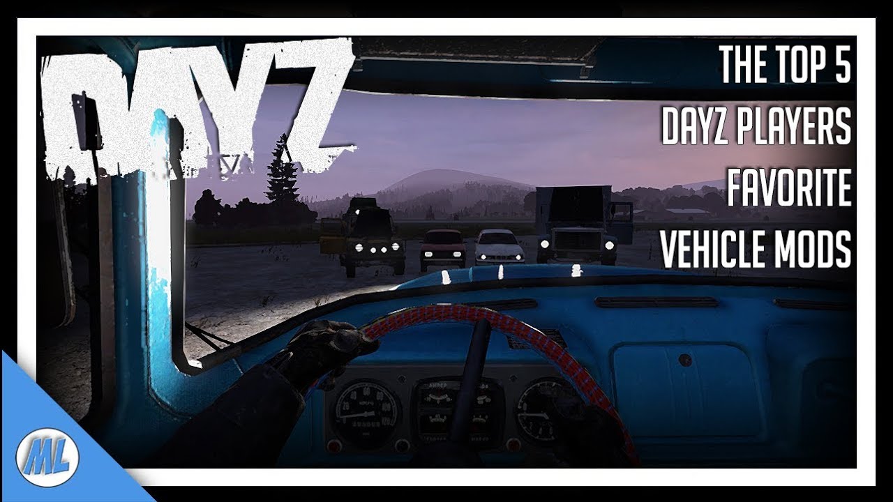 #DayZ The Top 5 DayZ Players Favourite Vehicle Mods - DayZ Standalone ...