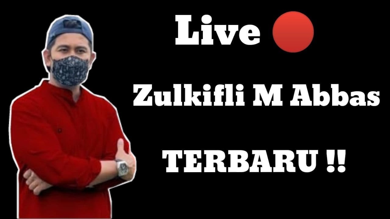 LIVE 🔴 ZULKIFLI M ABBAS TERBARU, - YouTube