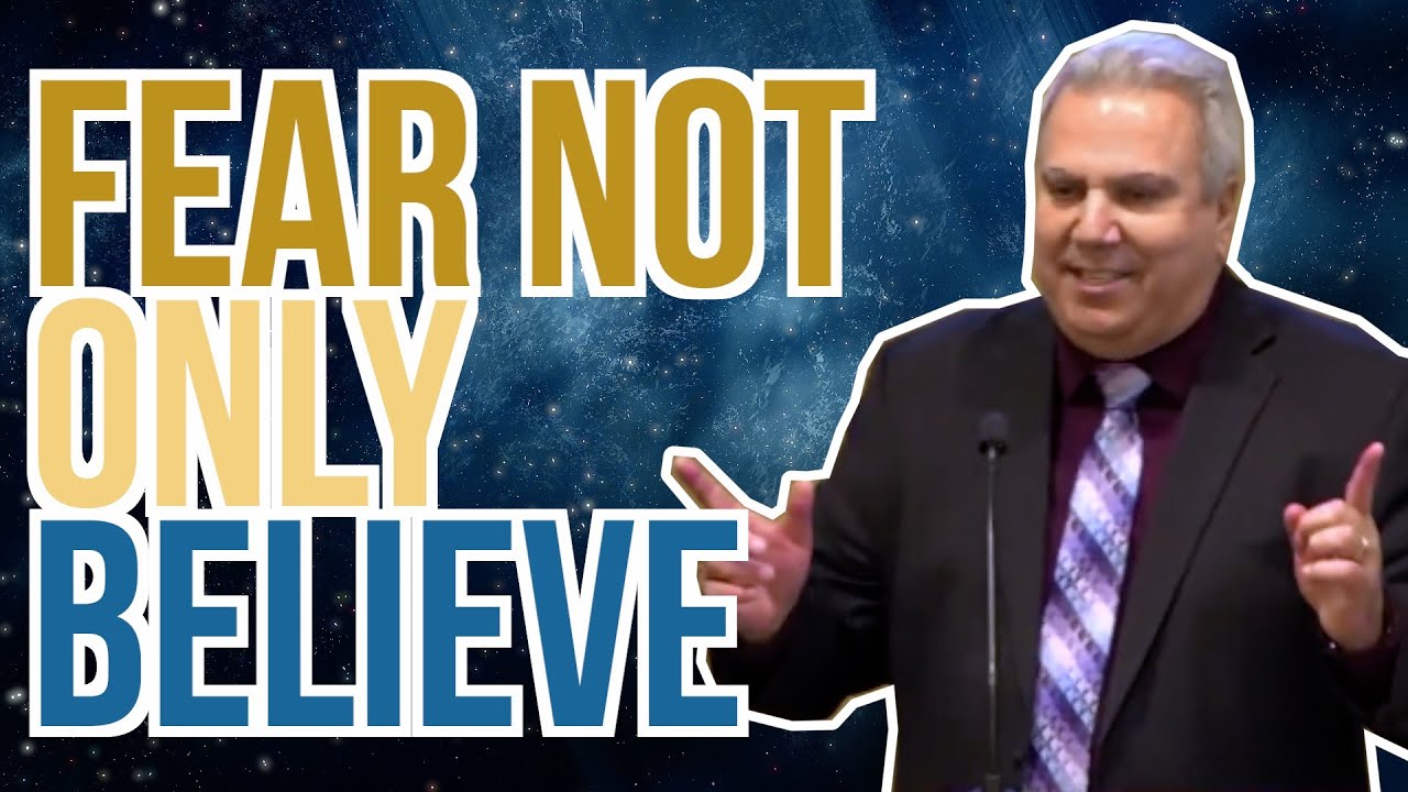 Fear Not, Only Believe! - Jerry Valenti | Sermon - YouTube