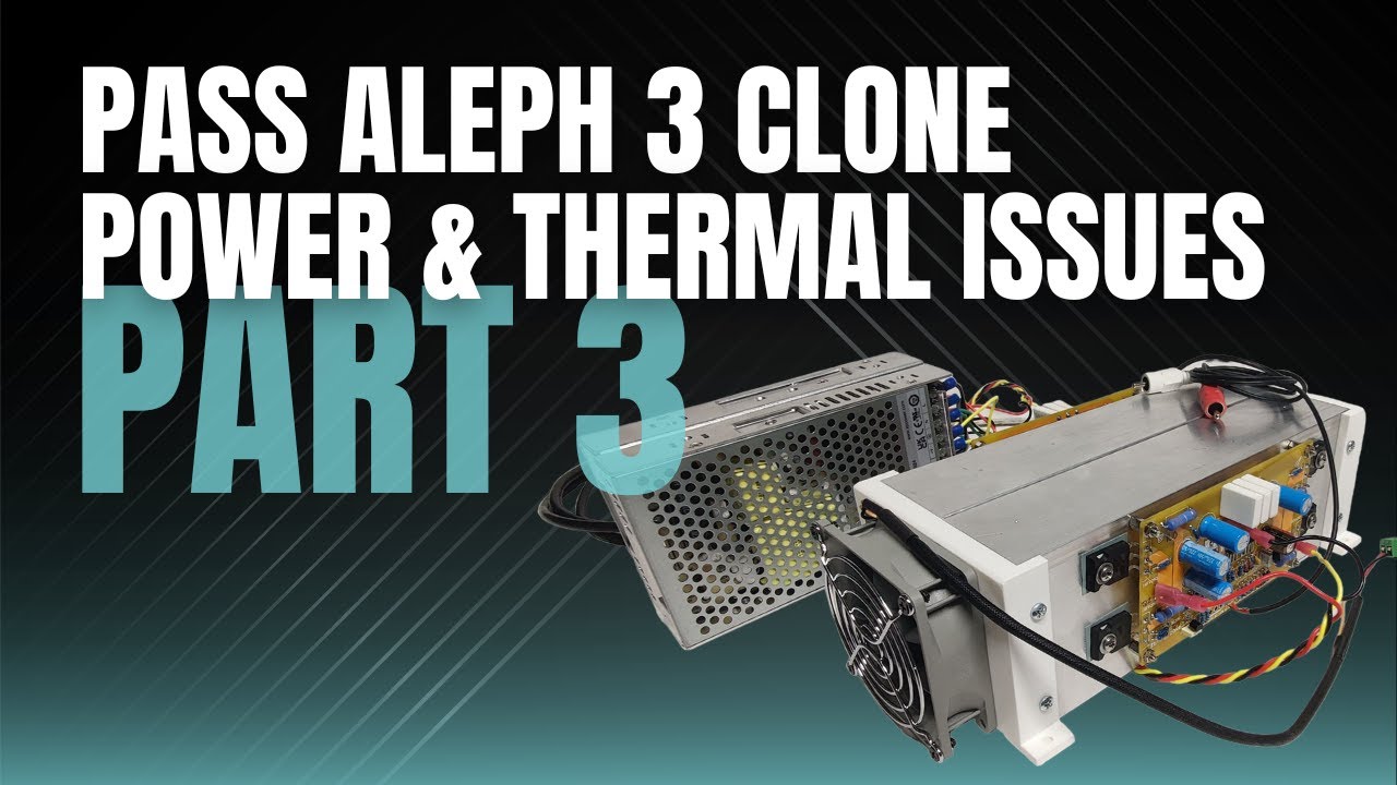 Pass Aleph 3 Class A Clone detailing power supply and thermal ...