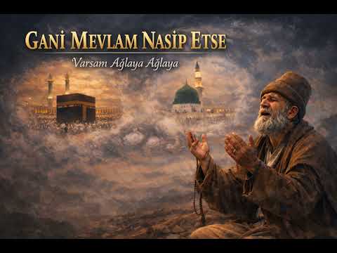 GANİ MEVLAM NASİP ETSE | Varsam Ağlaya Ağlaya | Hac Hasreti ve Medine Özlemi Dolu Duygusal İlahi