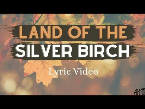 Land of the silver birch Lyrics. - YouTube
