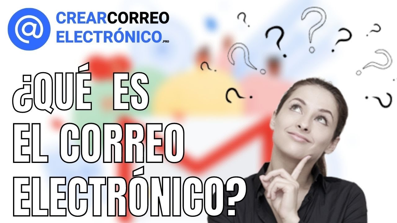 QUÉ ES EL CORREO ELECTRÓNICO Y PARA QUÉ SIRVE - YouTube
