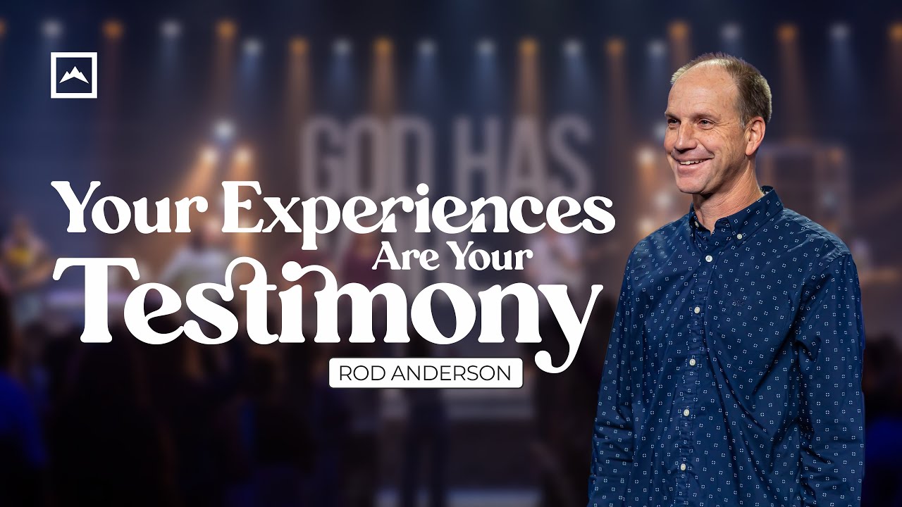 Your Experiences Are Your Testimony | Rod Anderson - YouTube