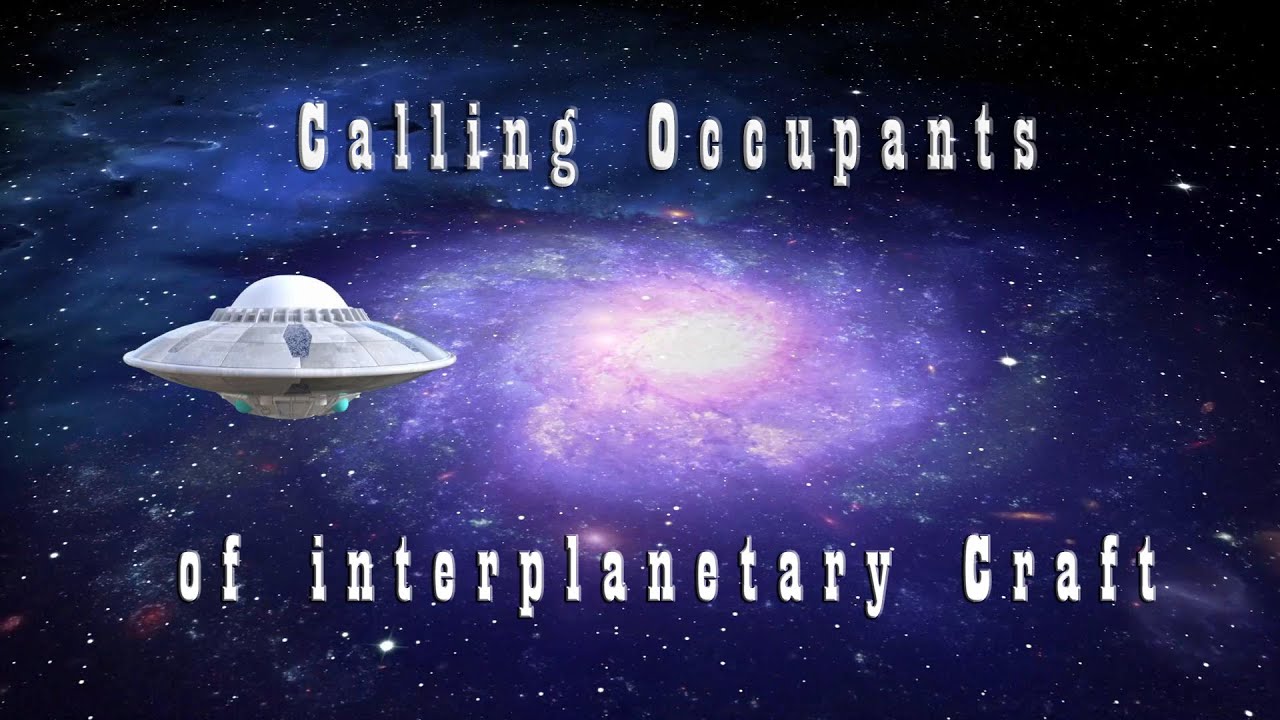 Calling occupants of interplanetary craft - YouTube