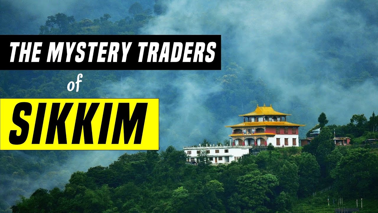The Mystery Traders of Sikkim - YouTube