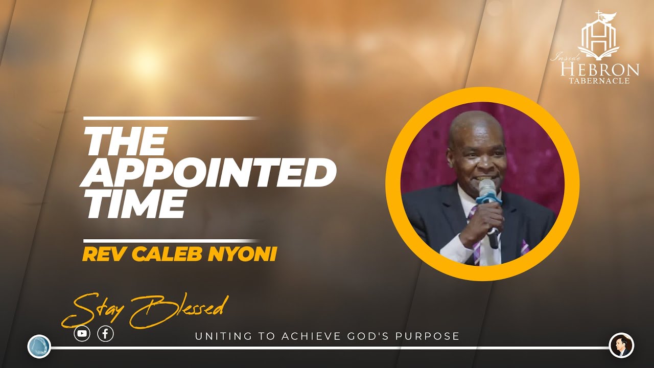 The Appointed Time - Pastor Caleb Nyoni Snr (Sunday, August 27, 2023 ...