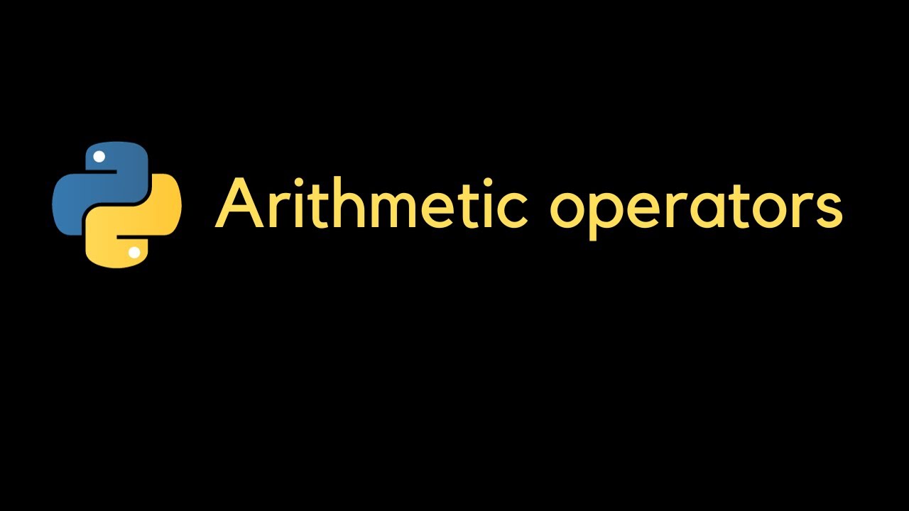 Python For Beginners Tutorial 4 Arithmetic Operators In Python Youtube 4746