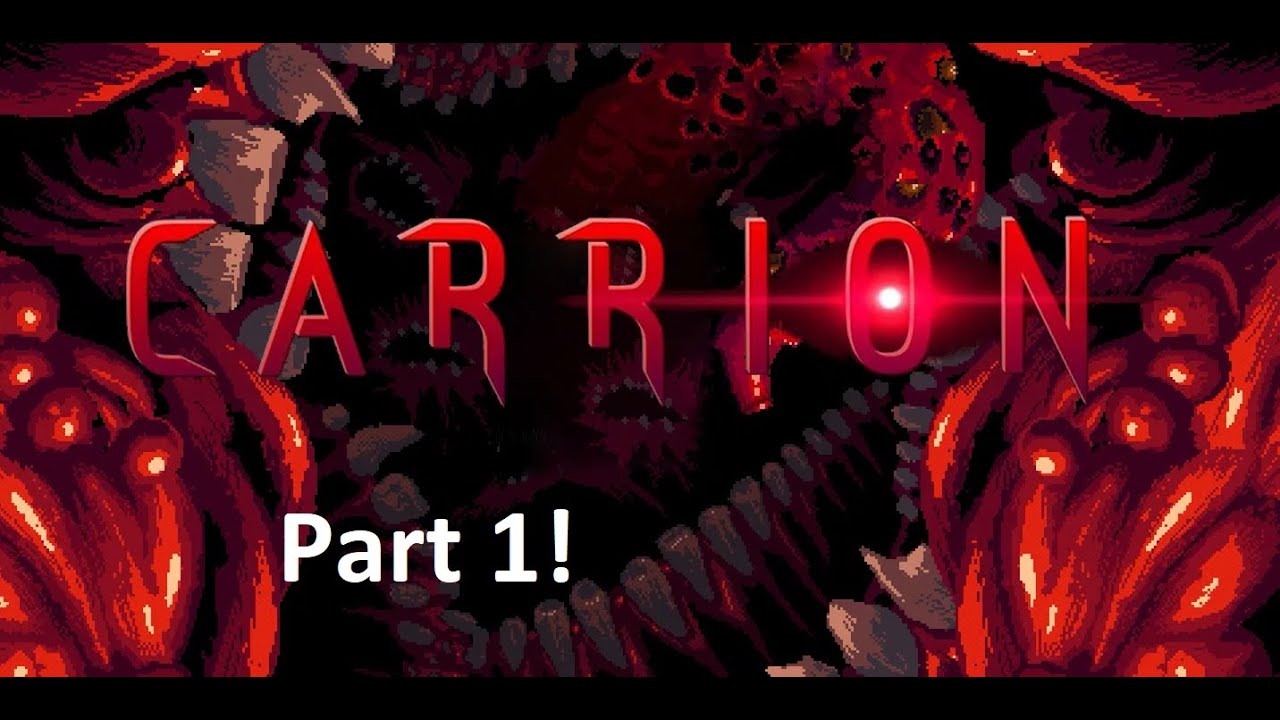 CARRION - Become the Monster, Full Game Gameplay Walkthrough Part 1 (No ...