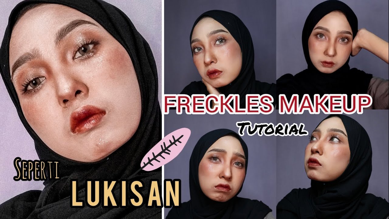 TUTORIAL MAKEUP FRECKLES SEPERTI LUKISAN - YouTube