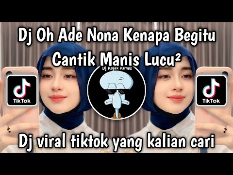 DJ OH ADE NONA KENAPA BEGITU CANTIK MANIS LUCU LUCU BIKIN SA JADI CANDU VIRAL TIKTOK TERBARU 2026