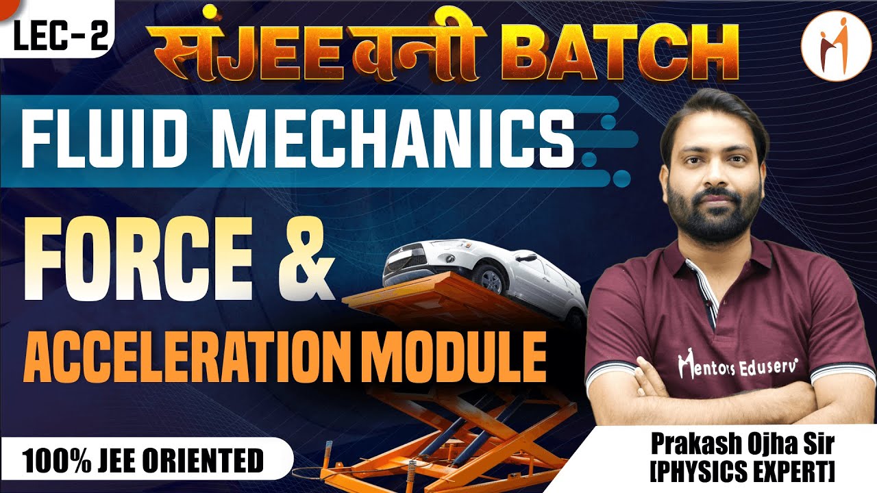 FLUID MECHANICS L2 | FORCE & ACCELERATION MODULE | PRAKASH OJHA SIR ...