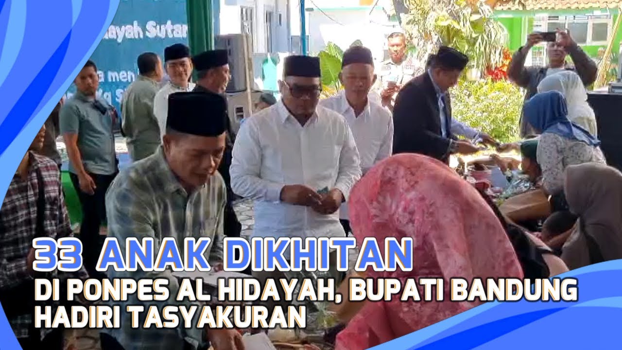 33 Anak Dikhitan di Ponpes Al Hidayah || Bupati Bandung Hadiri ...