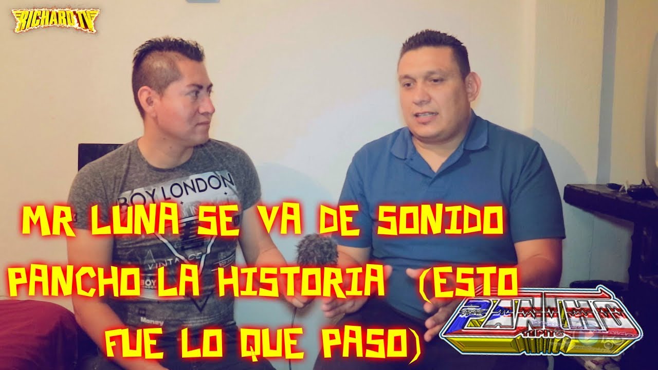MR LUNA "ROBIN LA VOZ" SE VA DE SONIDO PANCHO LA HISTORIA (ESTO FUE LO ...