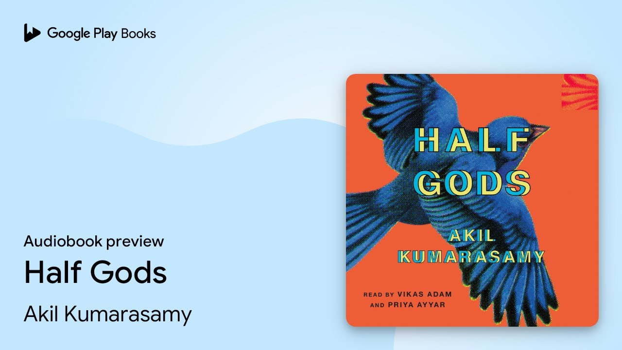 Half Gods by Akil Kumarasamy · Audiobook preview - YouTube