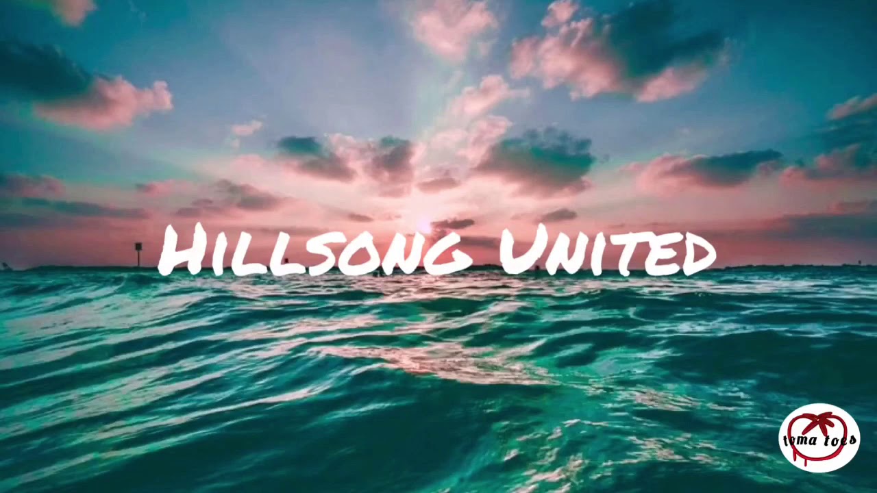 Hillsong United - Oceans (lyric video) - YouTube