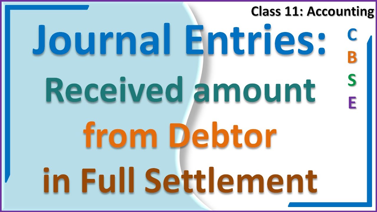 Journal Entries, Received amount from Debtor in Full Settlement - YouTube