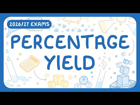 GCSE Chemistry - Percentage Yield - Theoretical & Actual Yield | Calculations (2026/27 exams)