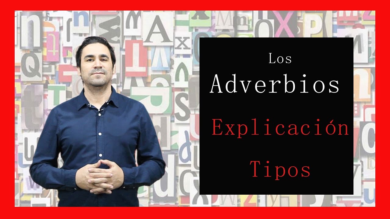 Los adverbios en español |Explicación, tipos y ejemplos - YouTube