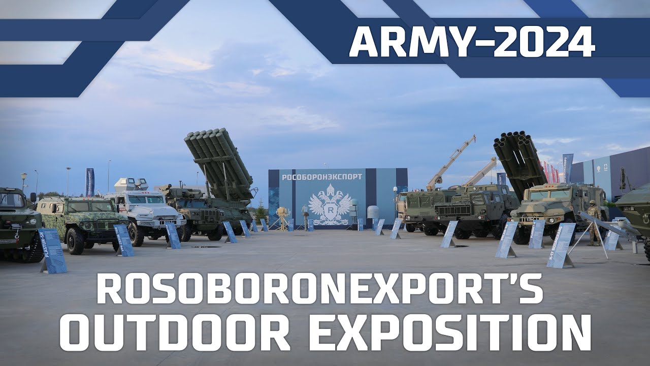 ARMY-2024: Rosoboronexport's outdoor exposition - YouTube