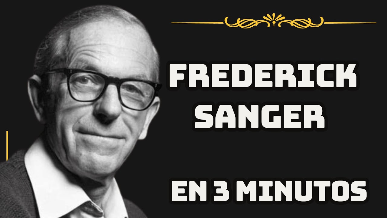 Frederick Sanger en tres minutos - YouTube