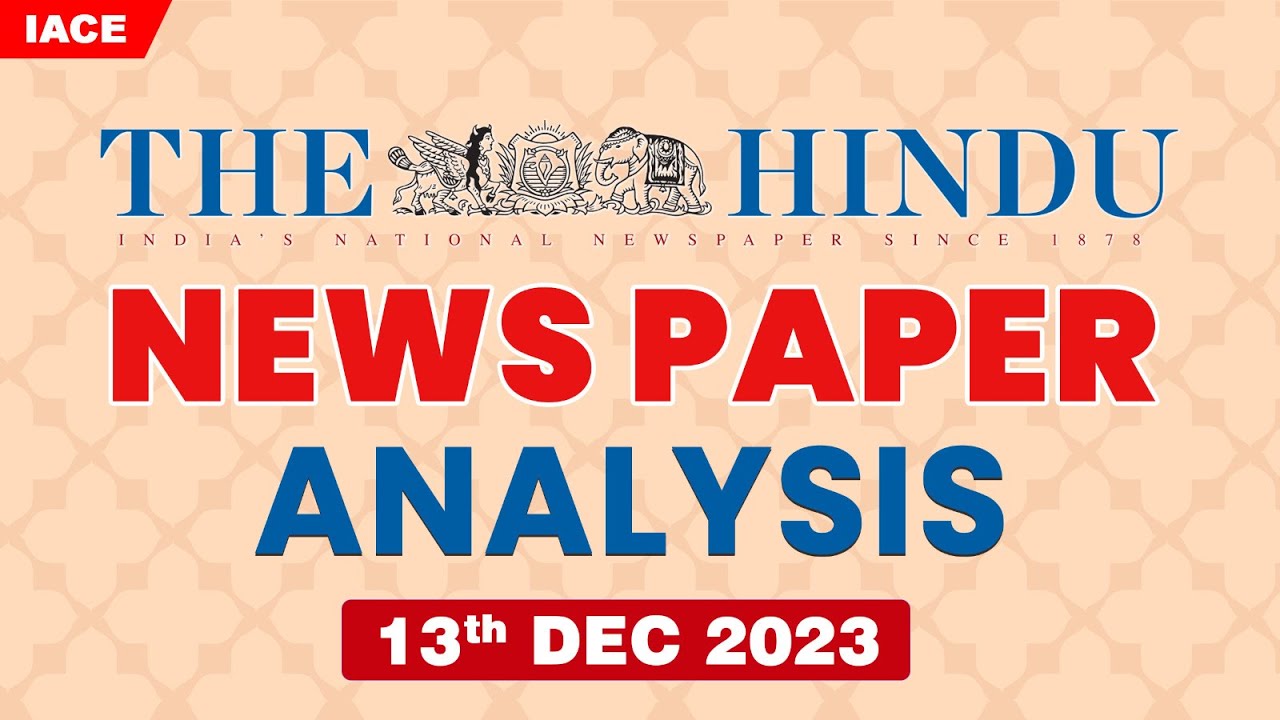 13th December 2023 The Hindu News Paper Analysis | The Hindu Editorial ...