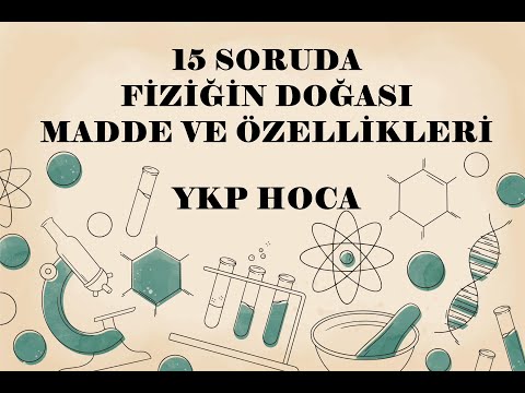 FİZİK BİLİMİNE GİRİŞ MADDE VE ÖZELLİKLERİ
