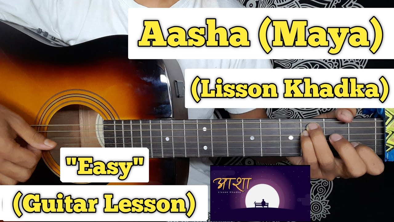 Aasha (Maya)- Lisson Khadka | Guitar Lesson | Easy Chords | (Maya Aru ...