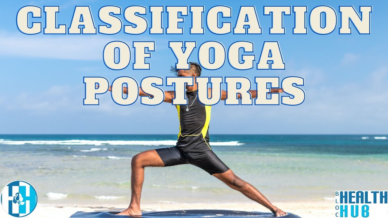 Classification Of Yoga Postures - YouTube
