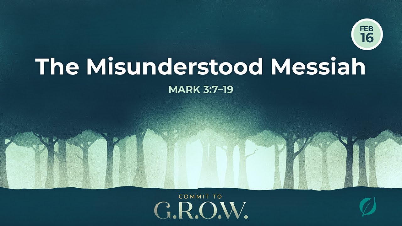 The Misunderstood Messiah | Commit to G.R.O.W. | Sunday Morning Worship ...
