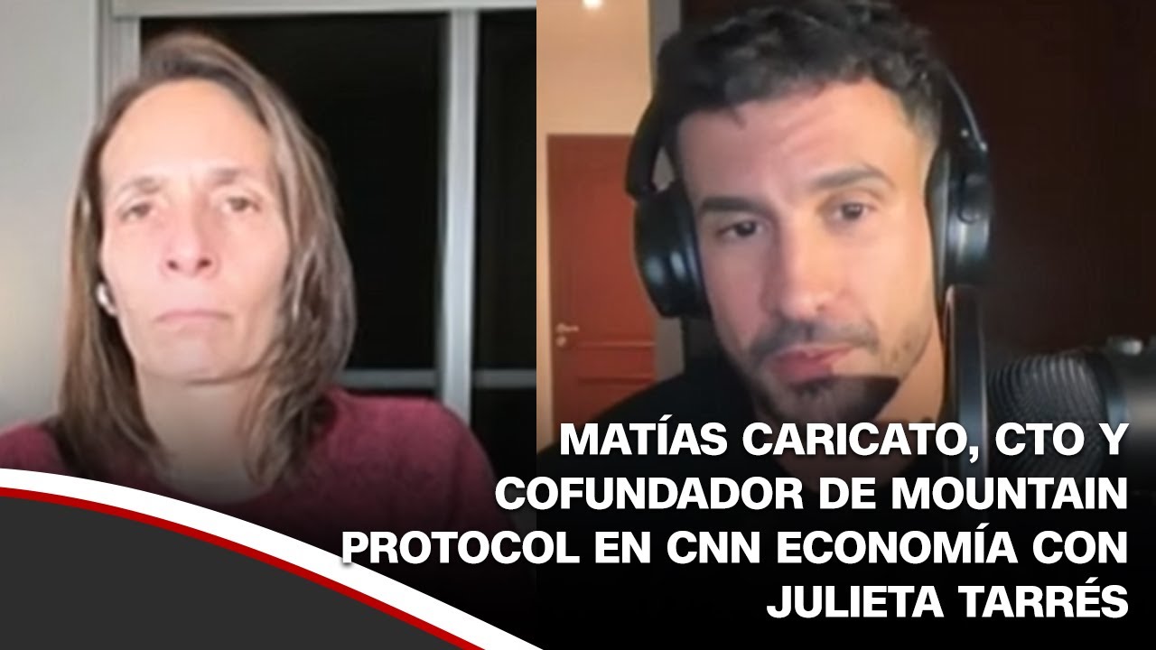 MATIAS CARICATO, CTO Y COFUNDADOR DE MOUNTAIN PROTOCOL EN CNN ECONOMÍA CON JULIETA TARRÉS - YouTube