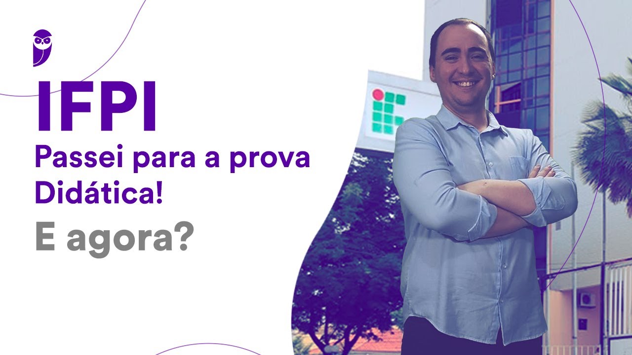 IFPI: Passei para a prova Didática! E agora? - YouTube