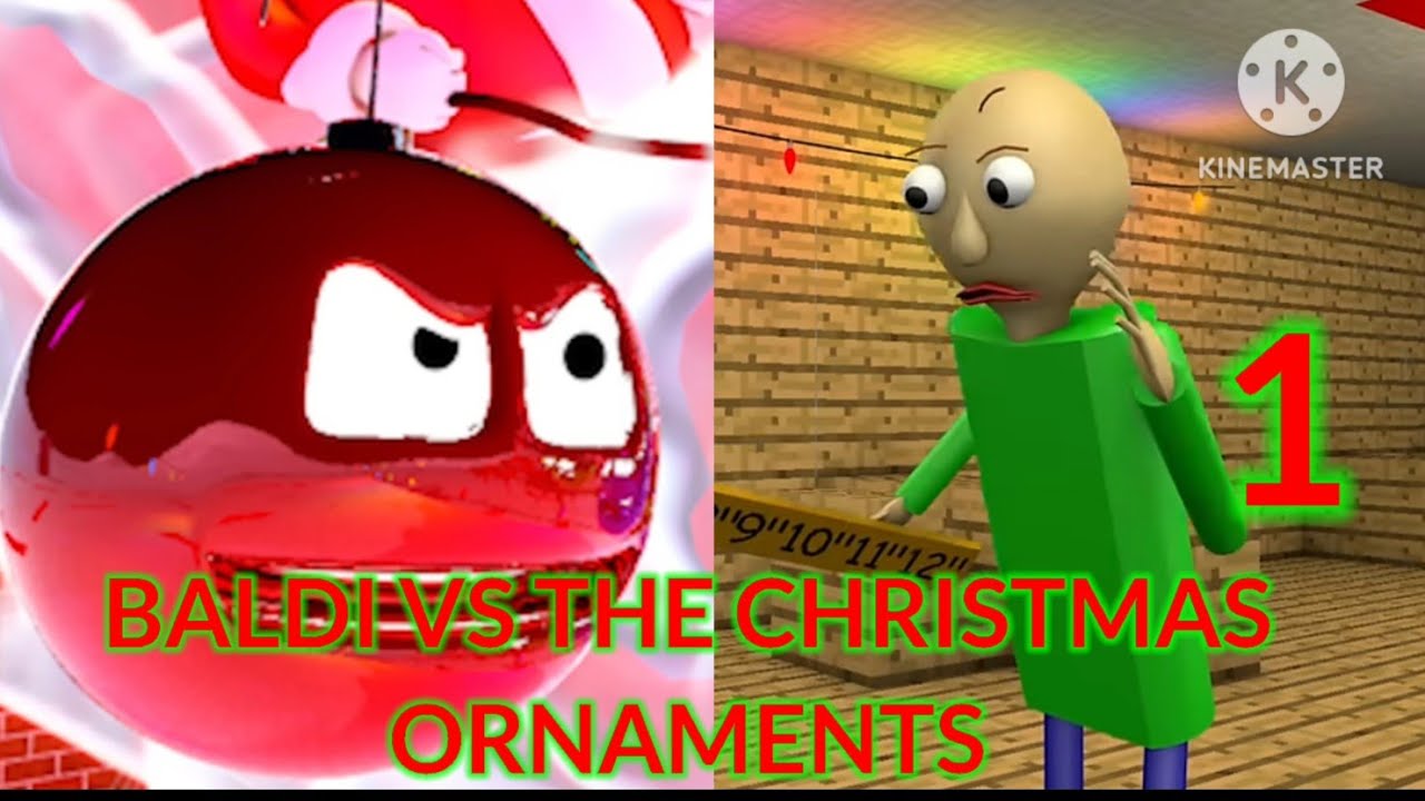 BALDI'S BASICS VS THE CHRISTMAS ORNAMENTS PART 1. *fanmade* - YouTube