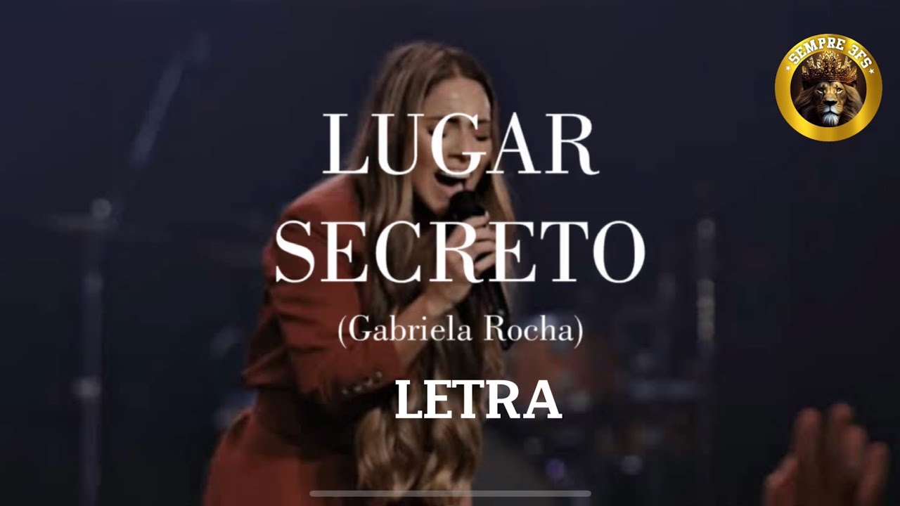 LUGAR SECRETO - GABRIELA ROCHA - LETRA COMPLETA - YouTube
