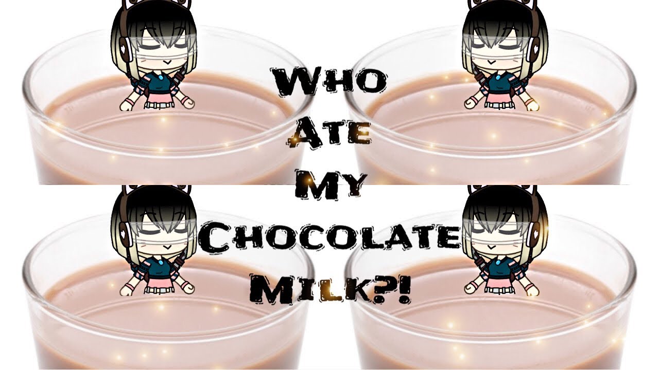 Who Ate My Chocolate Milk?!?! ( Gacha Life Video ) - YouTube