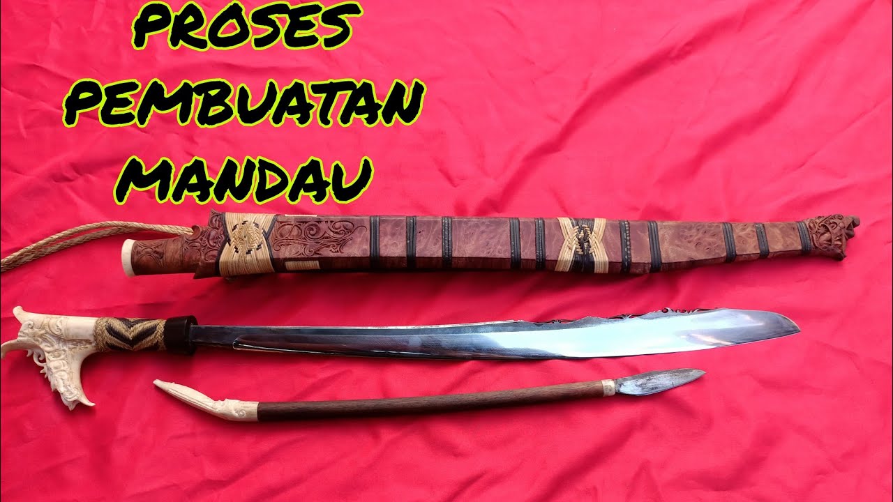 proses pembuatan mandau kalimantan//mandau dayak kayan!!! - YouTube