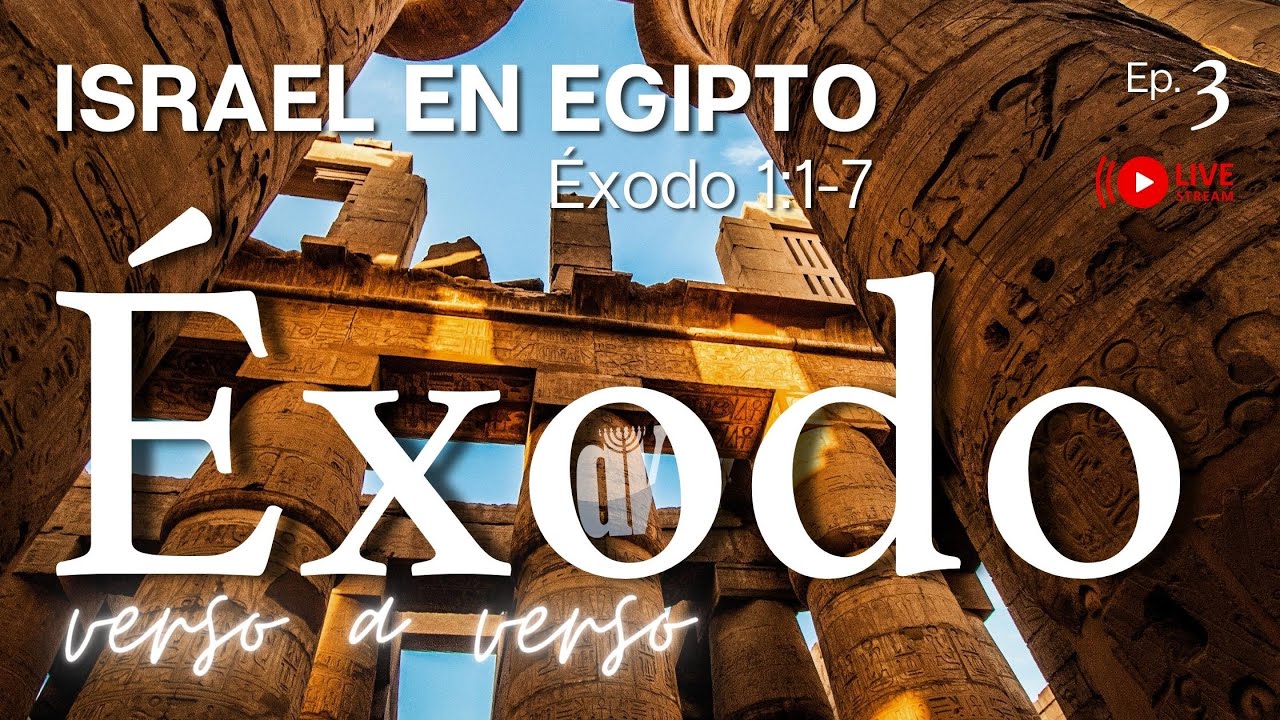 [#3] Éxodo 🪨 verso a verso [Éxodo 1:1-7]👈Israel en EGIPTO - YouTube