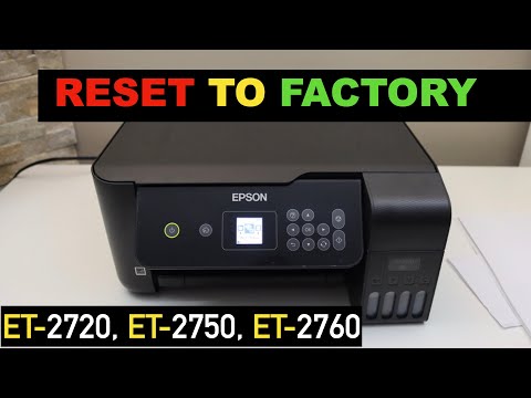 Reset To Factory Defaults Epson EcoTank ET-2720, ET-2750, ET-2760.