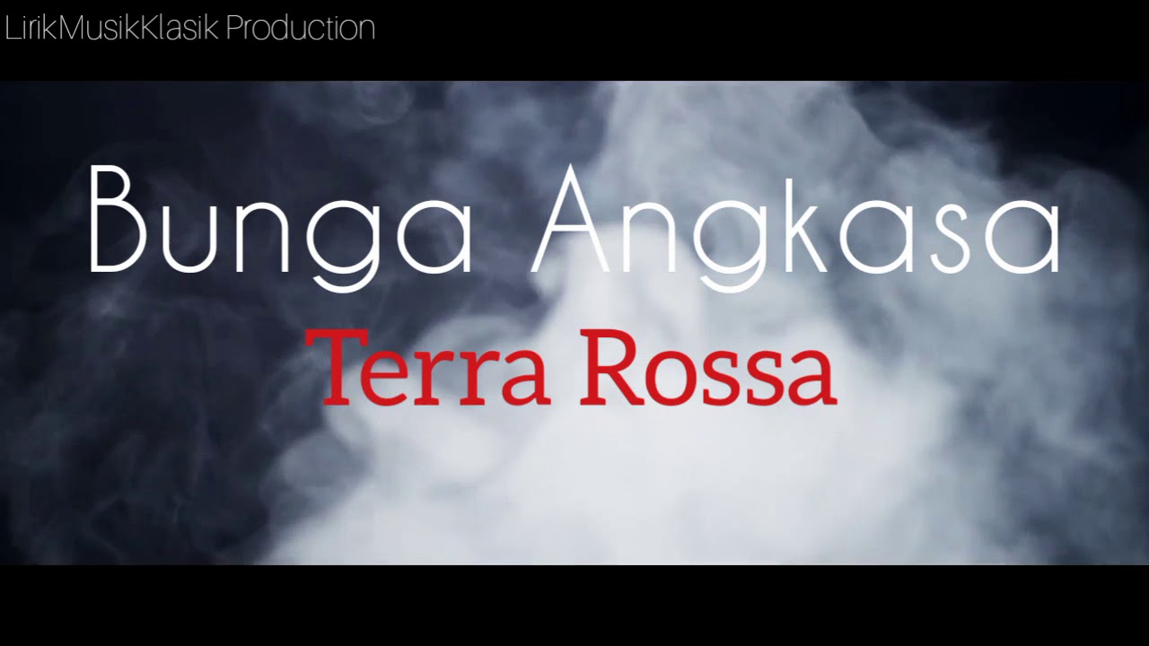 BUNGA ANGKASA - TERRA ROSSA | LIRIK VIDEO - YouTube
