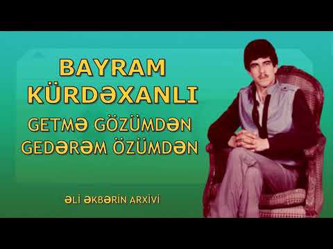Bayram Kürdəxanlı - Getmə gözümdən, gedərəm özümdən | Meyxana - Audio | Əli Əkbərin arxivi