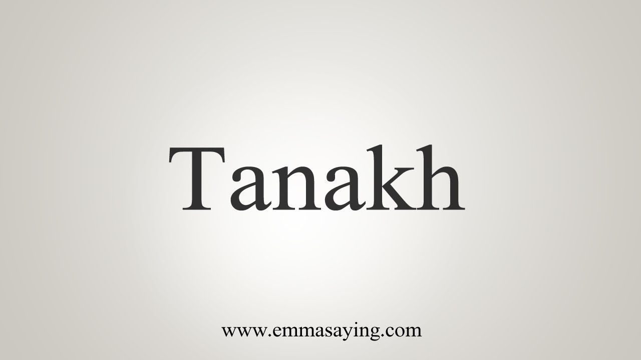 How To Say Tanakh - YouTube