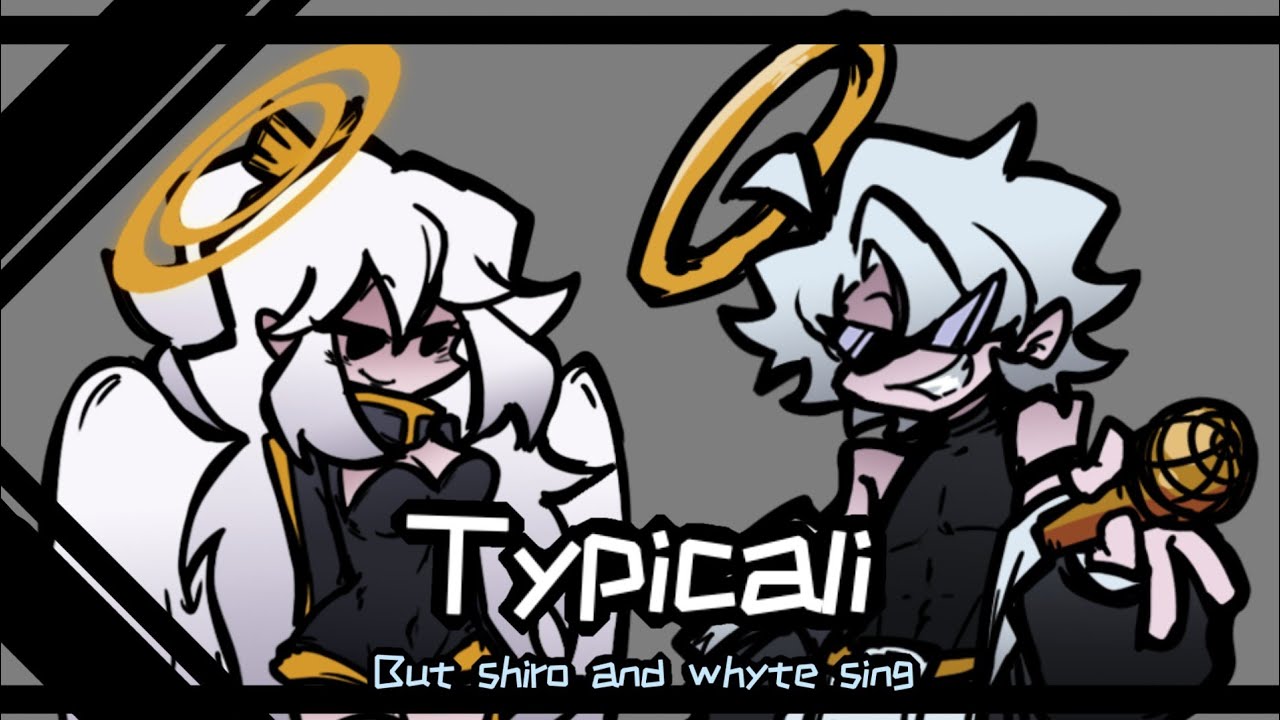 Typicali / but shiro and whyte sings it. [FNF Cover] - YouTube