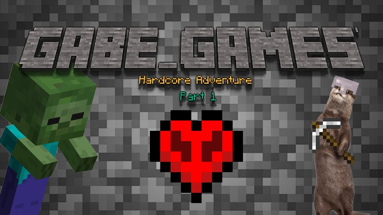 Gabe_Games' Hardcore Adventure pt: 1 - YouTube