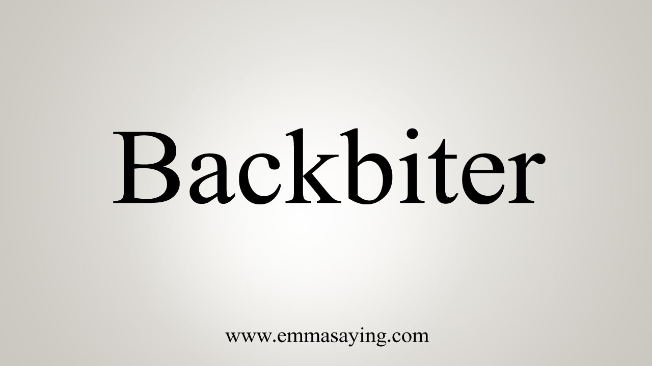How To Say Backbiter - YouTube