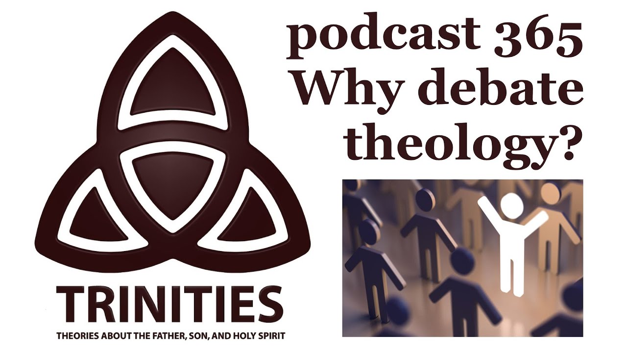 trinities 365 - Why debate theology? - YouTube