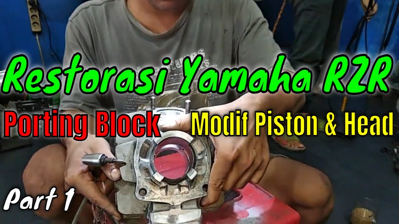 Seputar Porting, Blok, Piston, dan Head Yamaha RZR - Part 1 - YouTube